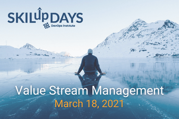 SKILup Days: 2021 - Value Stream Management — DevOps Institute