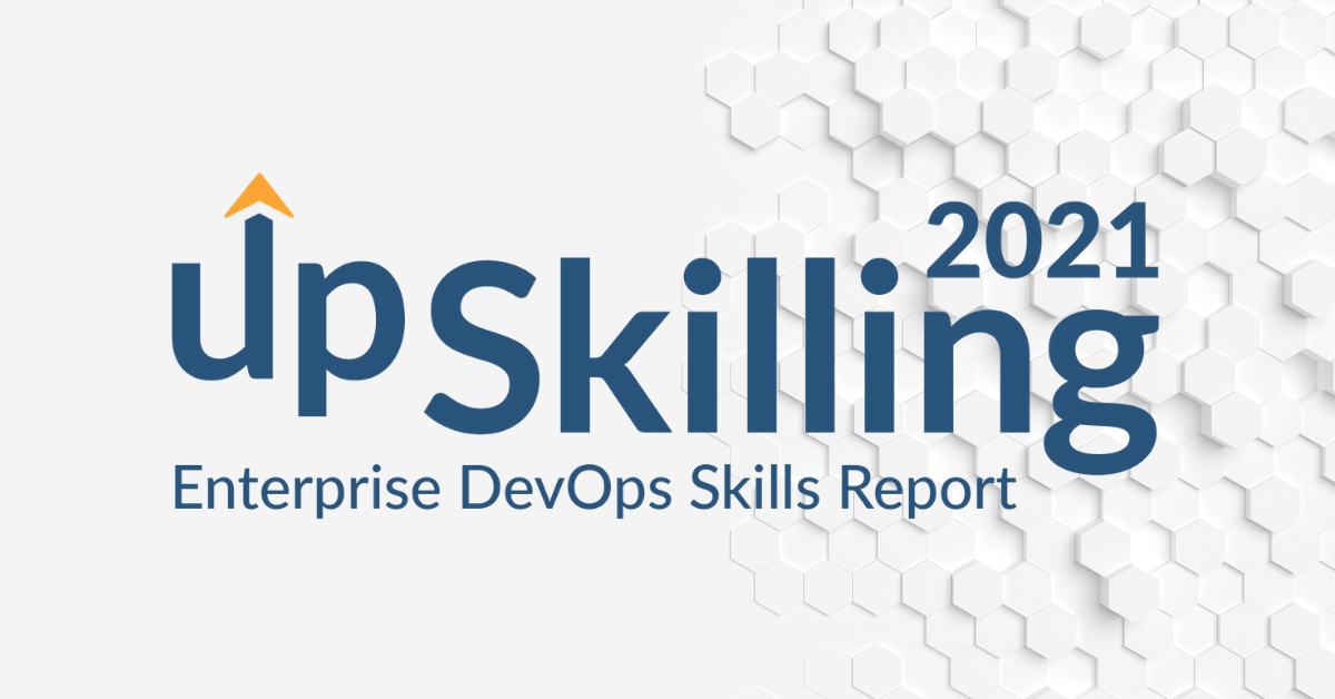 DevOps Institute Announces the Upskilling 2021 Report — DevOps Institute DevOps Institute Announces the Upskilling 2021 Report — DevOps Institute
