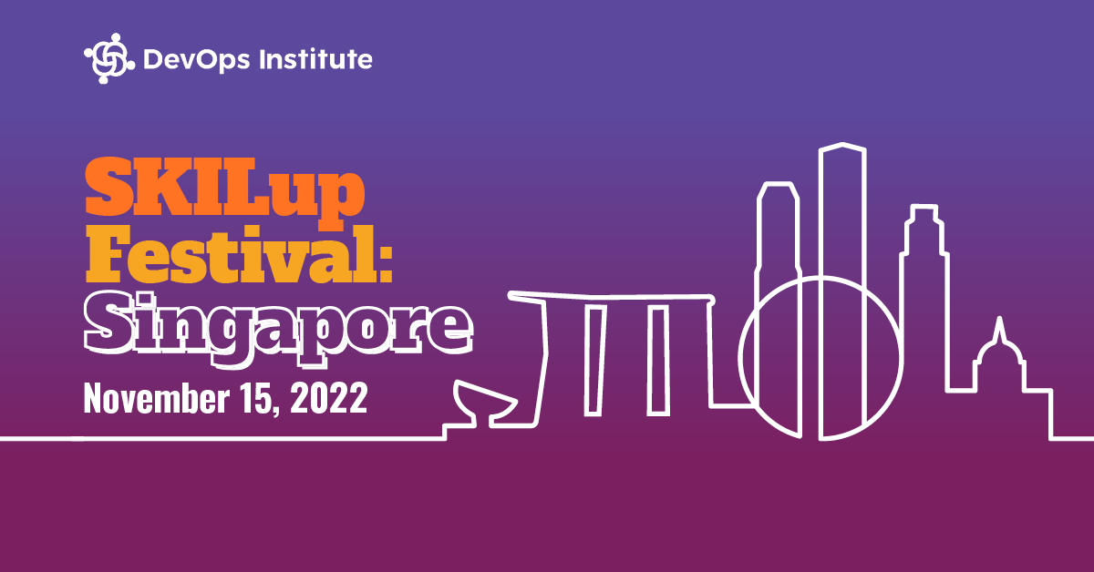 DevOps Institute Announces Singapore SKILup Festival — DevOps Institute DevOps Institute Announces Singapore SKILup Festival — DevOps Institute